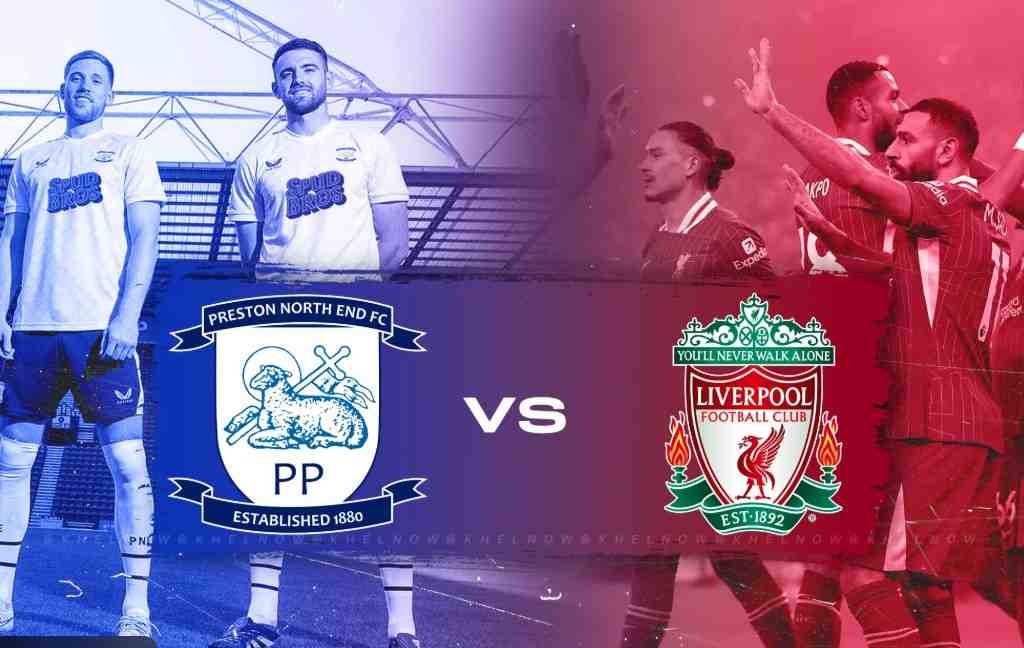 Preston North End F.C. vs Liverpool FC Lineups: Full Preview, Match ...